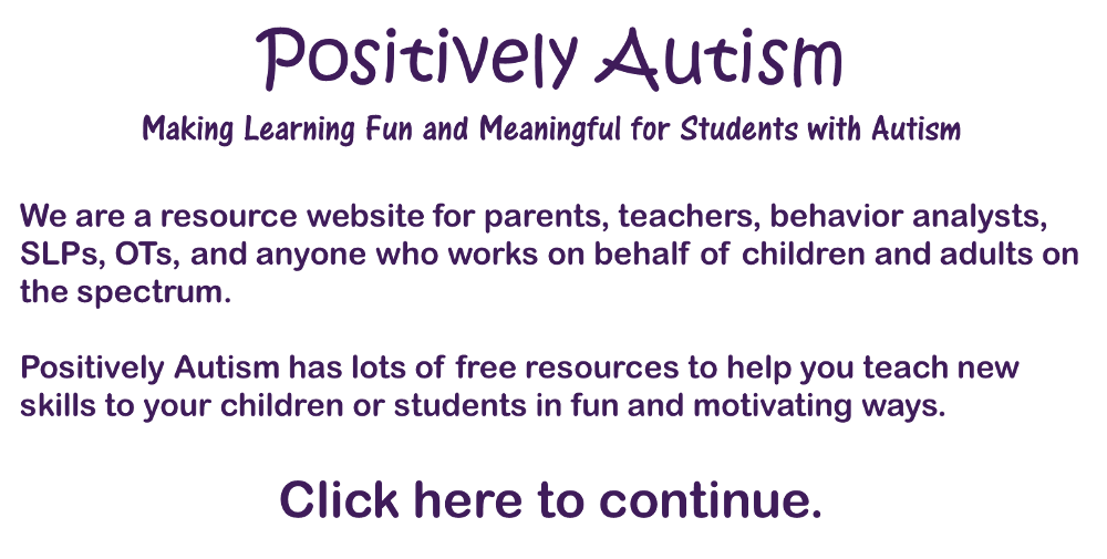 Positively Autism ~ Autism support, training, and teaching materials.